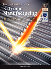 浏览卷期 | International Journal of Extreme Manufacturing -- 中国光学期刊网