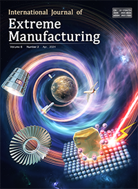 浏览卷期 | International Journal of Extreme Manufacturing -- 中国光学期刊网